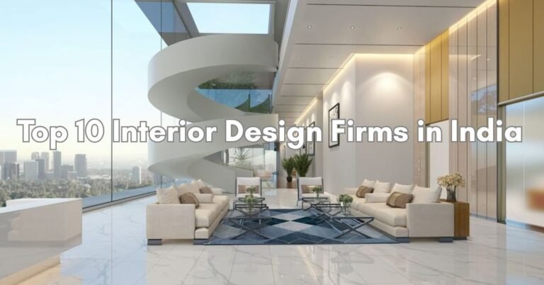 India’s 10 Best Interior Design Firms You Should Know
